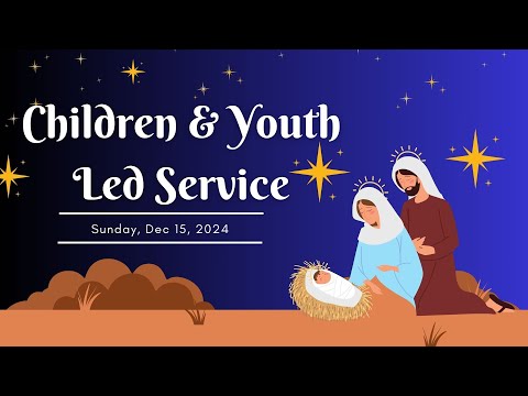 Youth Led Service: Sunday, December 15th, 2024 - YouTube