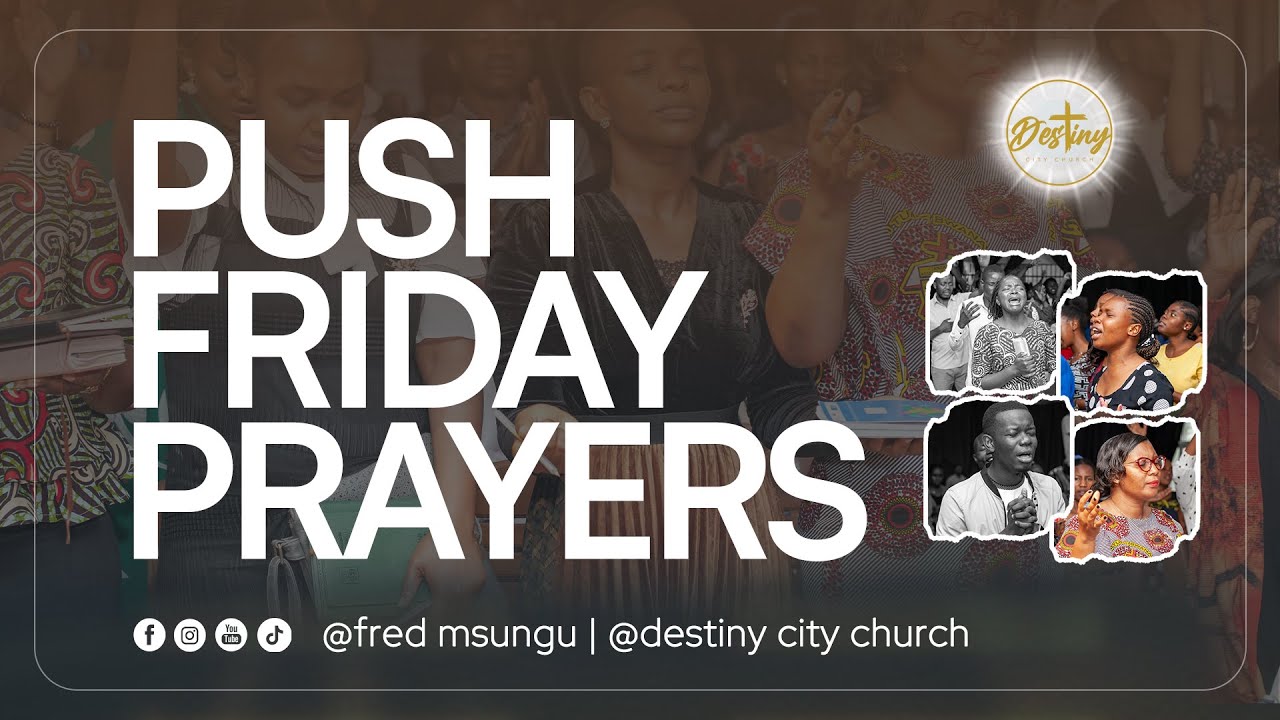Push Friday Prayers | Destiny City Church -27 Dec, 2024 - YouTube