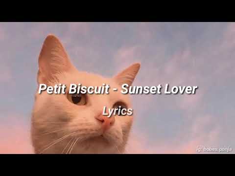 Petit Buscuit - Sunset Lover (lyrics) - YouTube