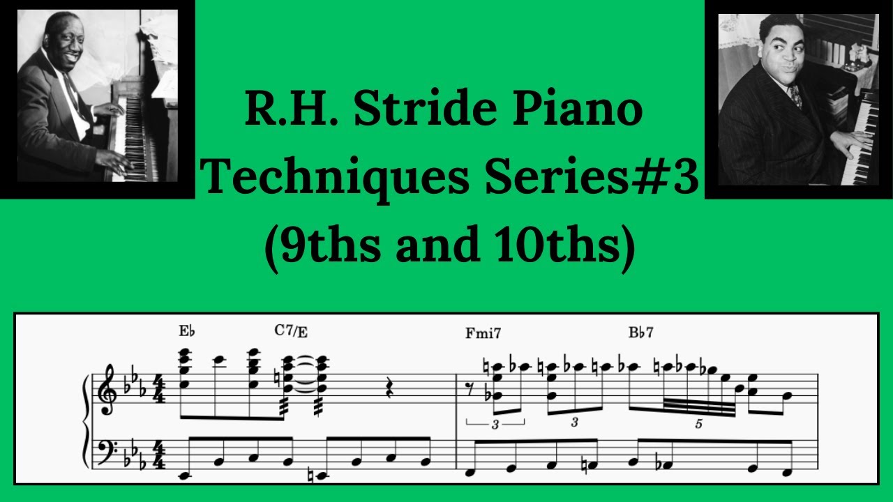 How To Play Stride Piano (RH Techniques Vol.3 -9ths and 10ths) - YouTube