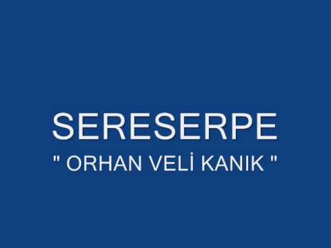 SERESERPE   ORHAN VELİ KANIK