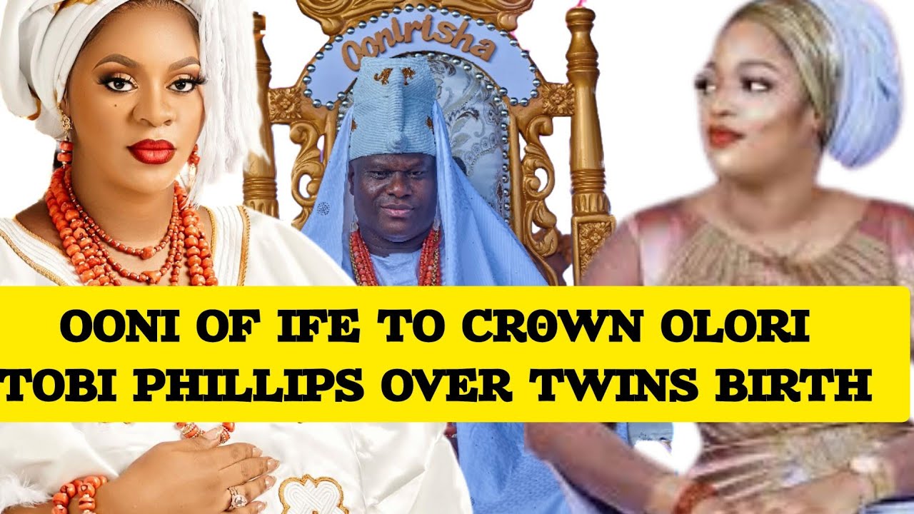 OONI OF IFE TO CR0WN TOBI PHILLIPS B/C OF HER TWINS - YouTube