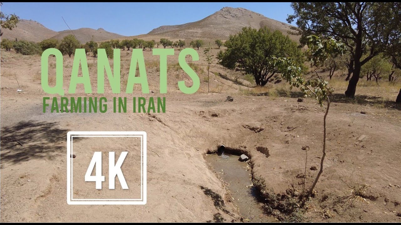 [4K] Documentary of Harvesting Water by Qanats and Farming in Iran ...