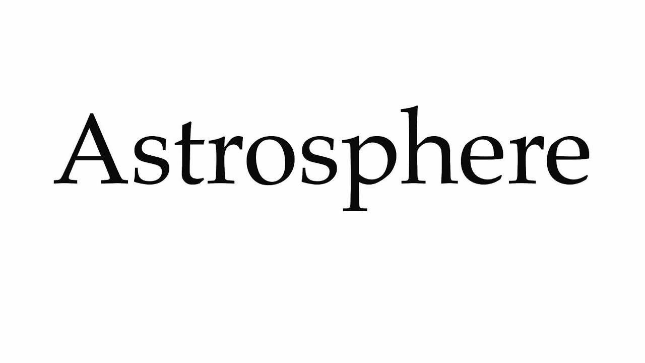 How to Pronounce Astrosphere - YouTube
