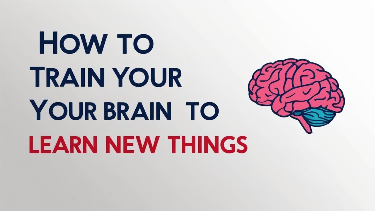 How to train your brain to learn new things - YouTube