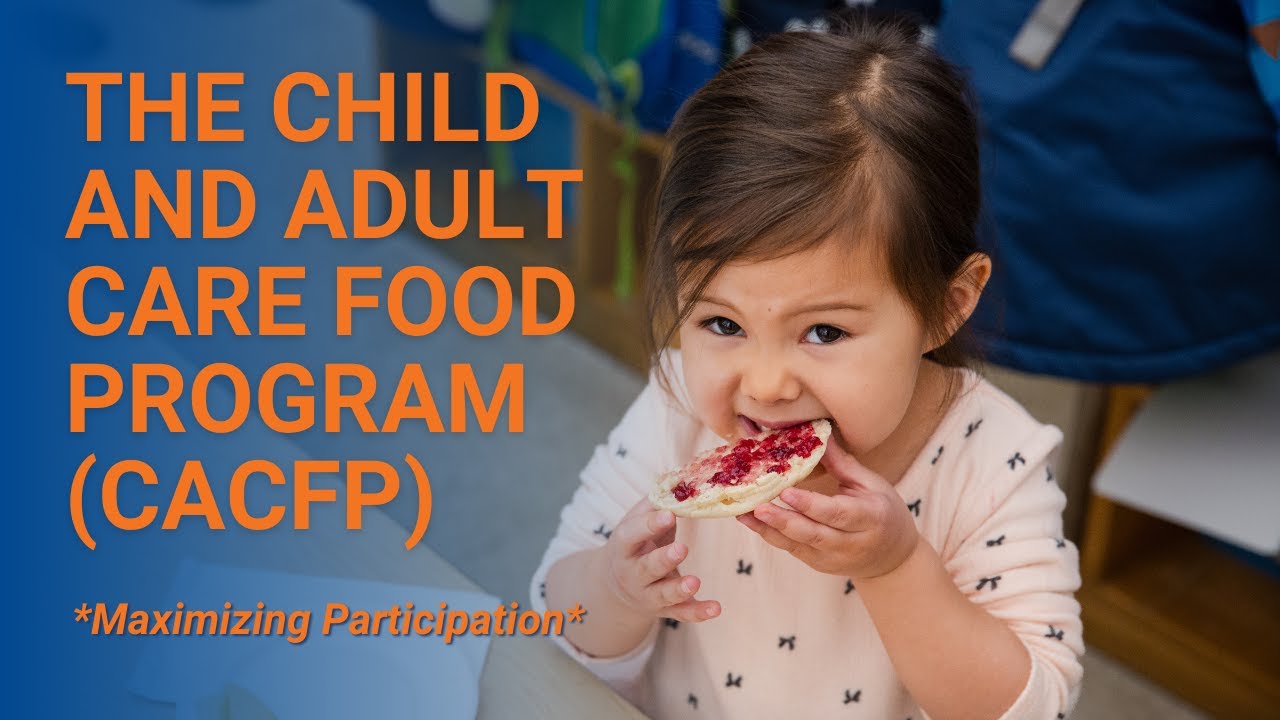 Learn How You Can Maximize Your Participation in CACFP - YouTube