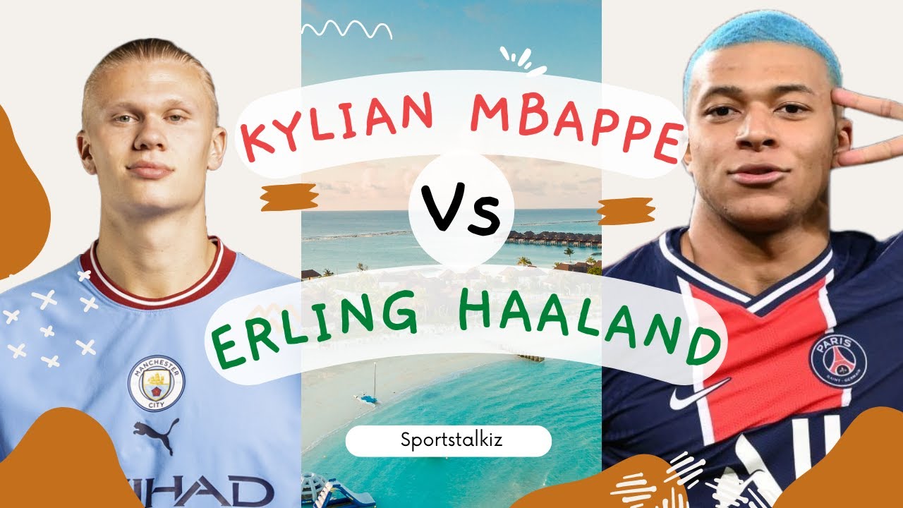 Erling Haaland VS Kylian Mbappe Comparison - YouTube
