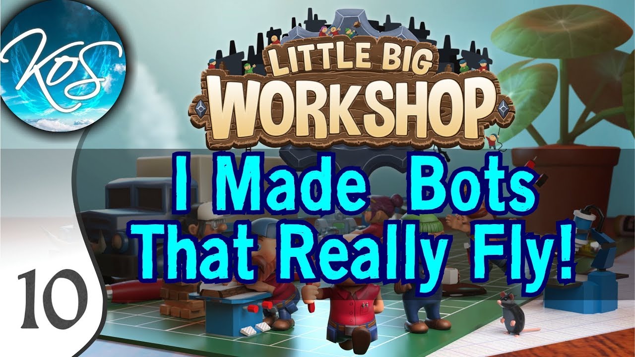 I MADE BOTS THAT REALLY FLY!!! - Little Big Workshop Ep 10: (Factory ...
