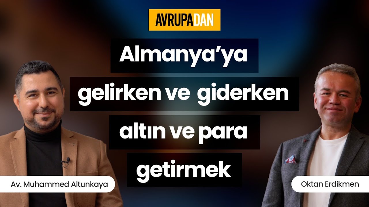 Almanya'ya giriş çıkışta altın ve para getirmek - Av. Muhammed ...