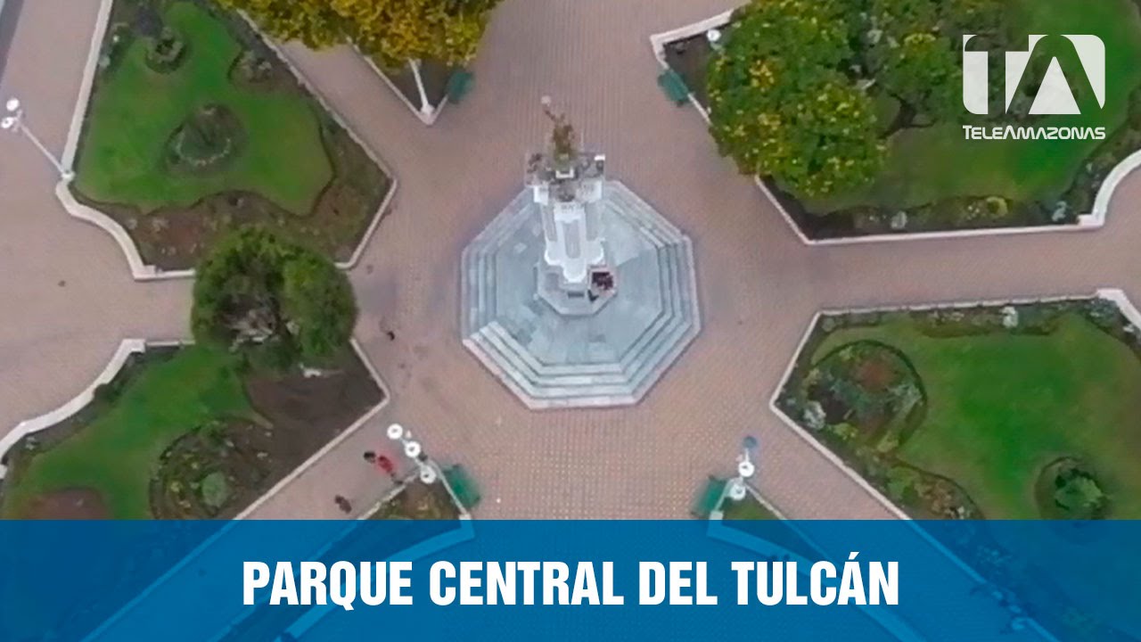 Parque central de Tulcán - Ecuador desde arriba - Teleamazonas - YouTube