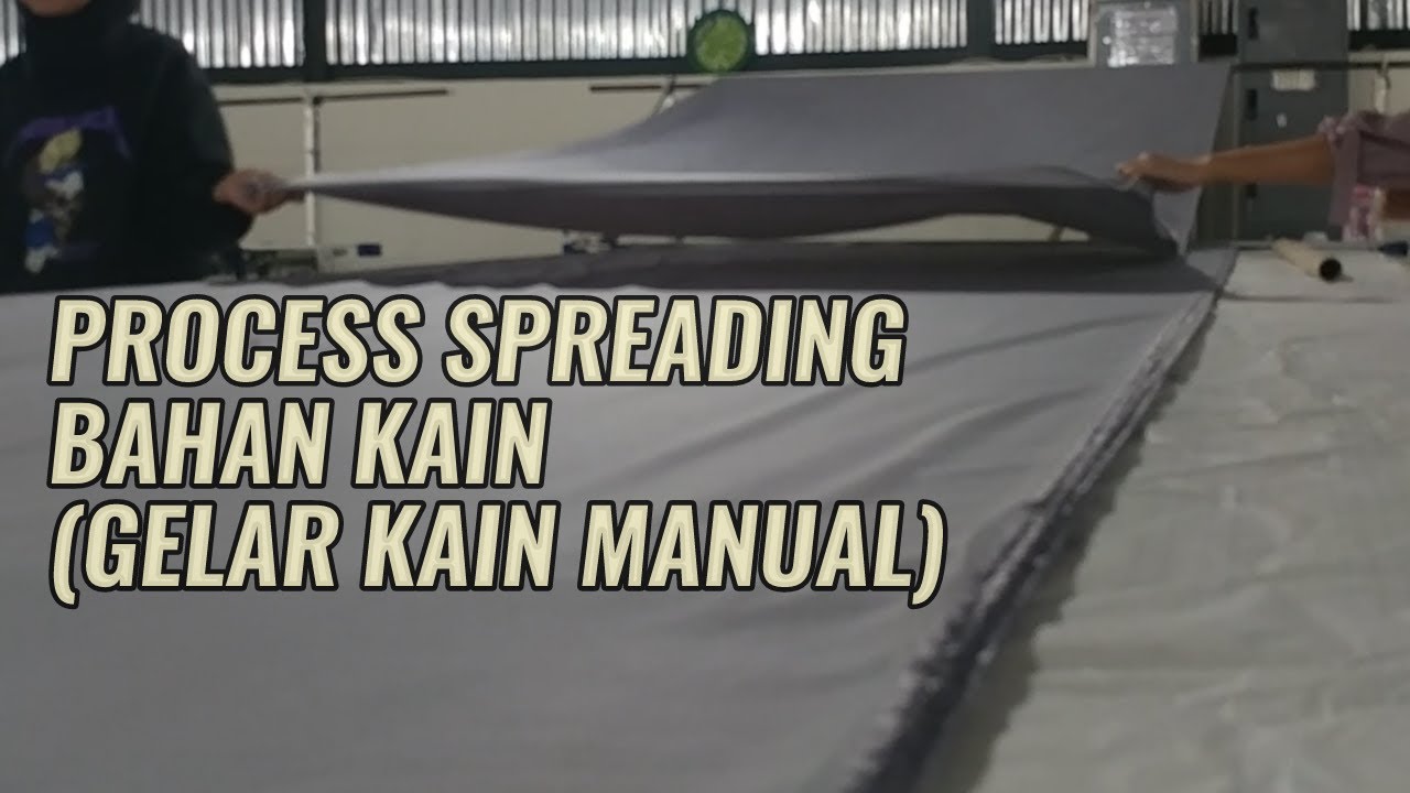 Proses Gelar Bahan Garmen - Manual Fabric Spreading - YouTube