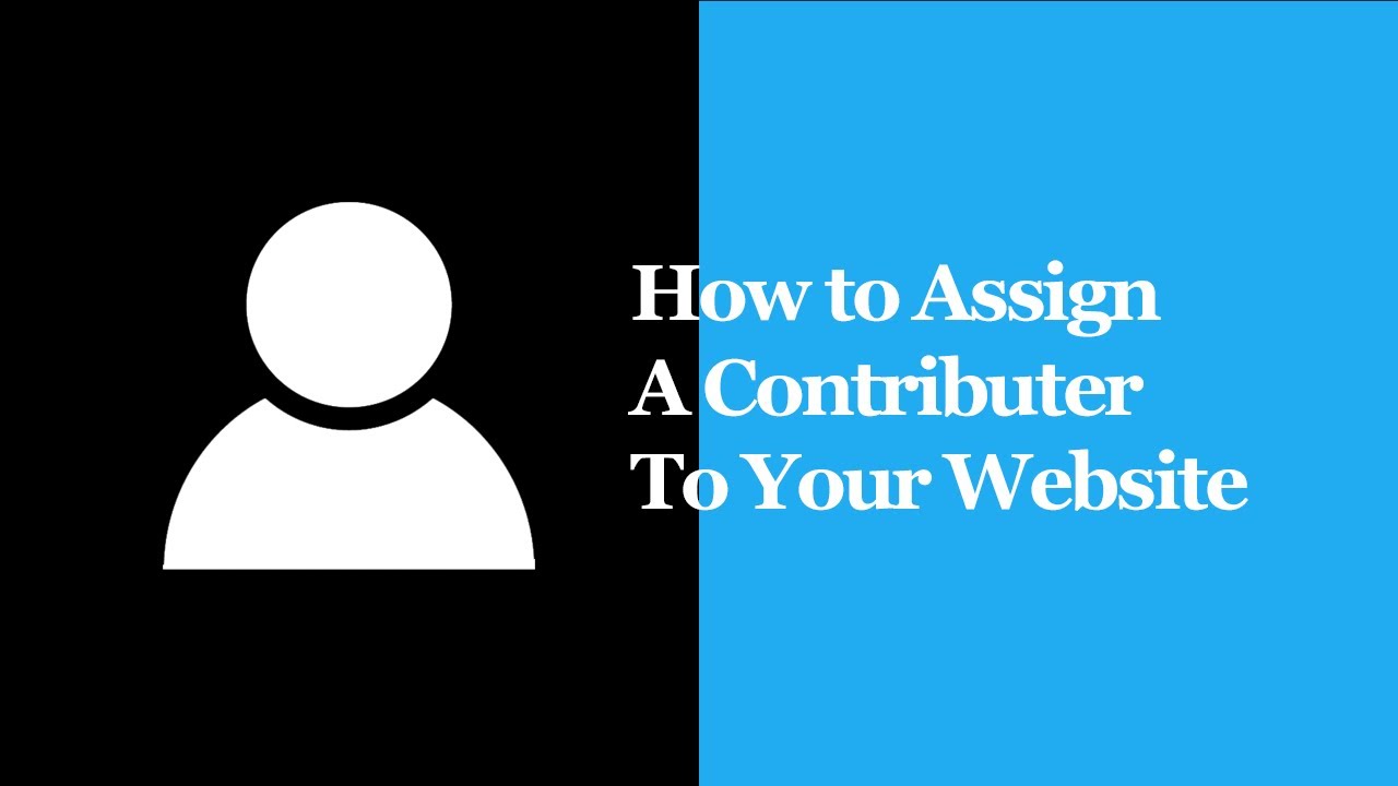 How To Assign A Contributor To Your Website - YouTube