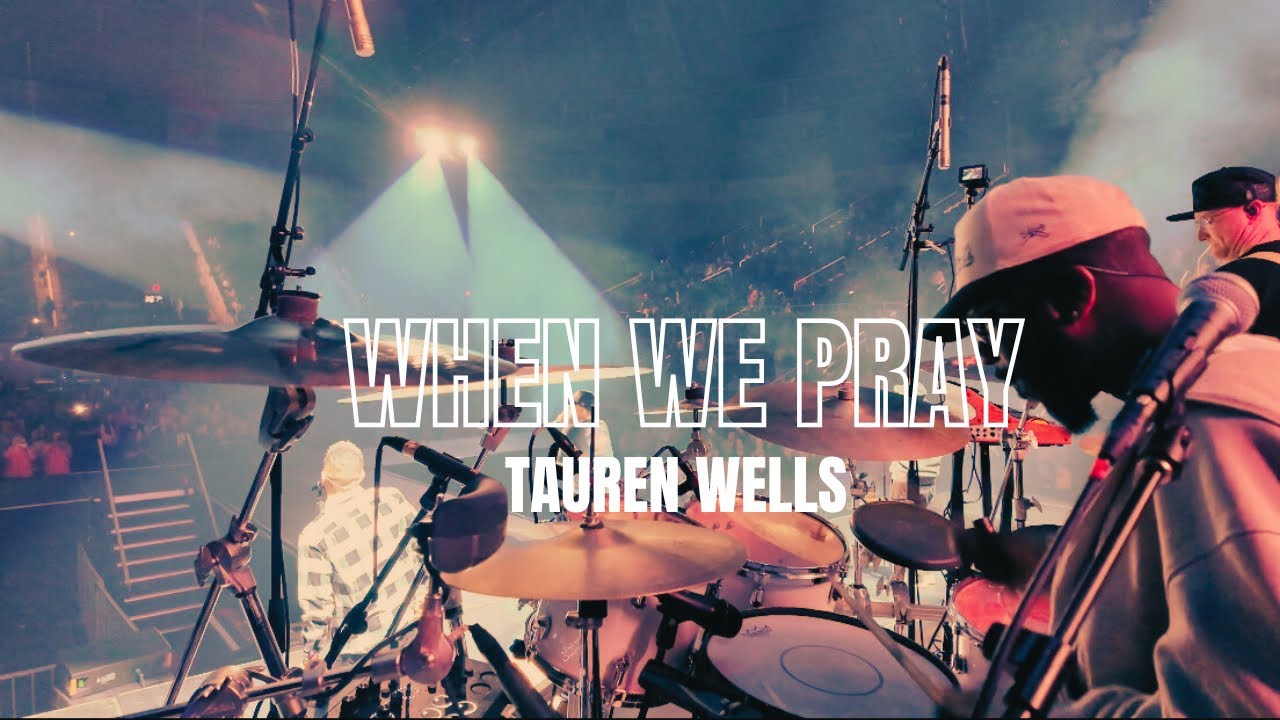 When We Pray | Tauren Wells | Holy Forever Tour - YouTube