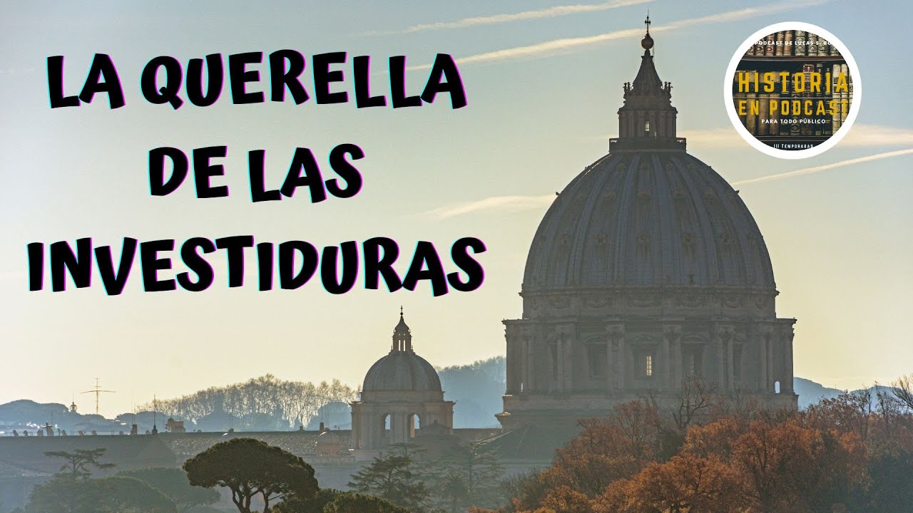 La QUERELLA DE LAS INVESTIDURAS - Historia Completa - YouTube