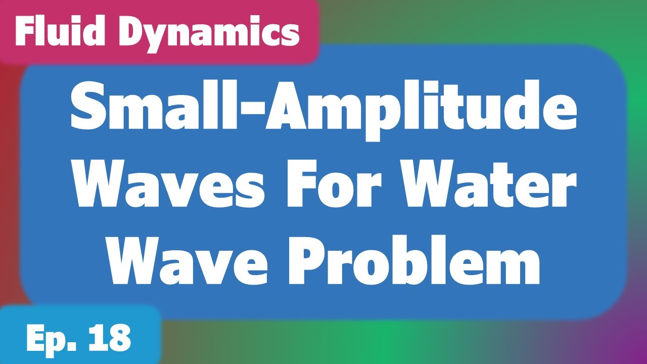 Small-Amplitude Waves For Water Wave Problem - YouTube