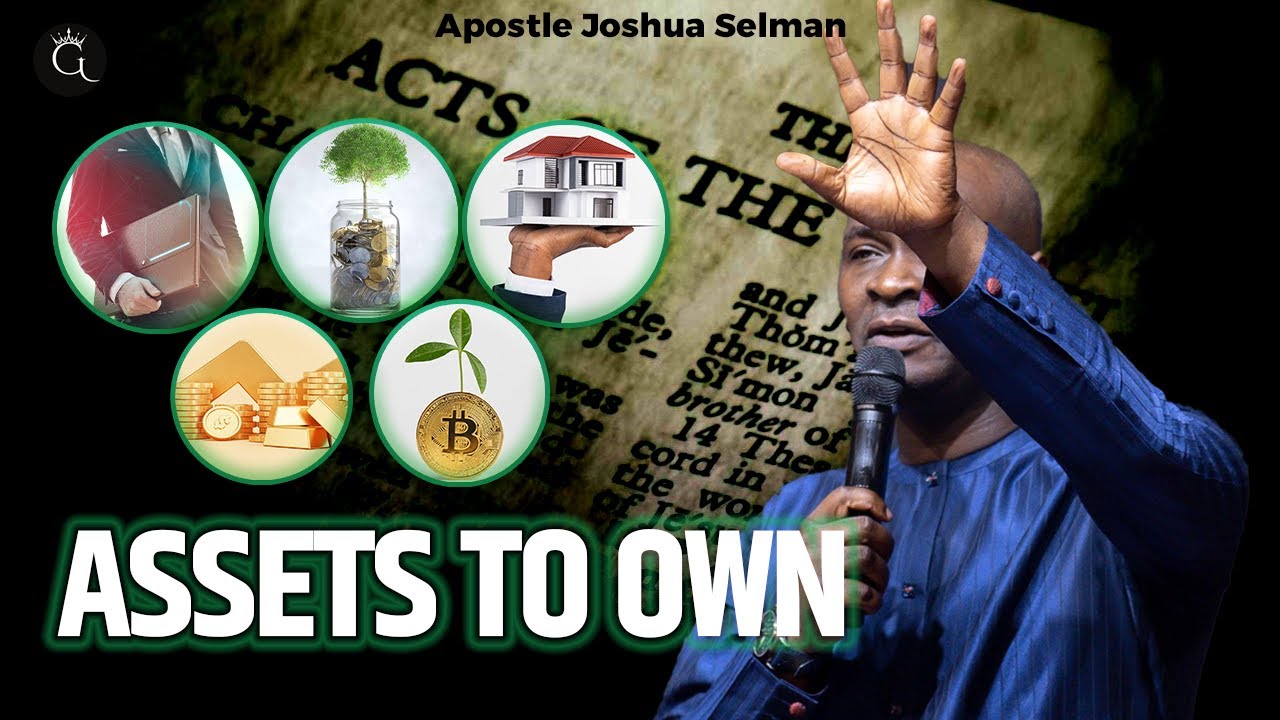 The 5 Important Assets To Own | Apostle Joshua Selman | Godtitude - YouTube