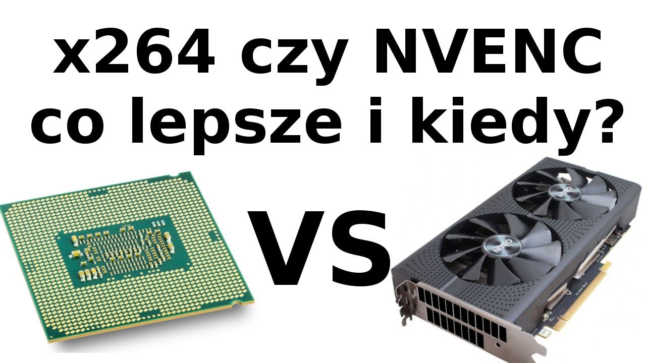 x264 vs NVENC - co jest lepsze dla Ciebie? OBS Studio - poradnik - YouTube