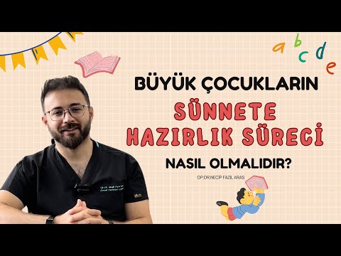 Büyük çocukların sünnete hazırlık süreci nasıl olmalıdır?￼