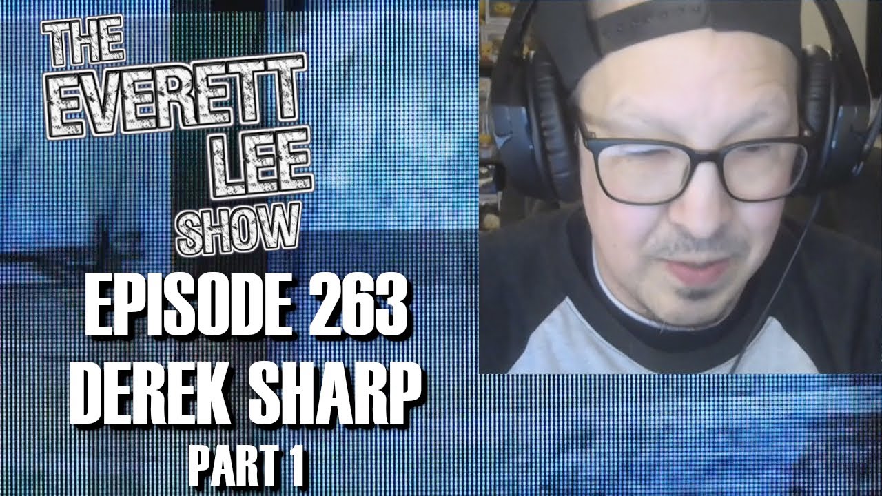 The Everett Lee Show Ep263, Derek Sharp Part 1 - YouTube