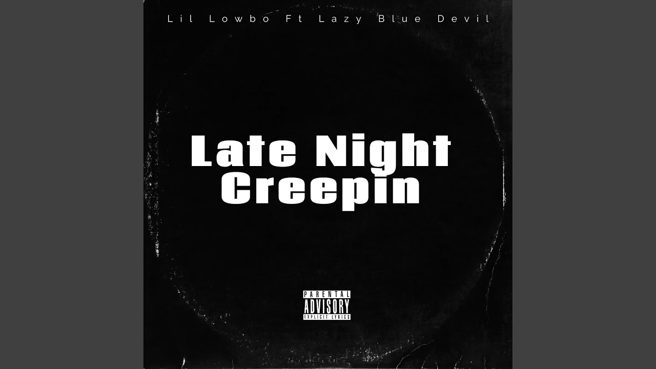 Late Night Creepin (feat. Lazy Blue Devil) - YouTube