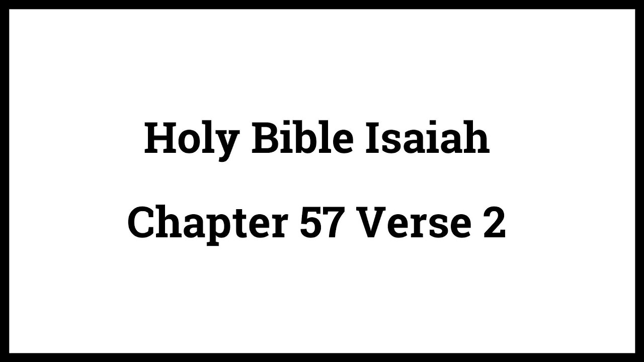 Holy Bible Isaiah 57:2 - YouTube