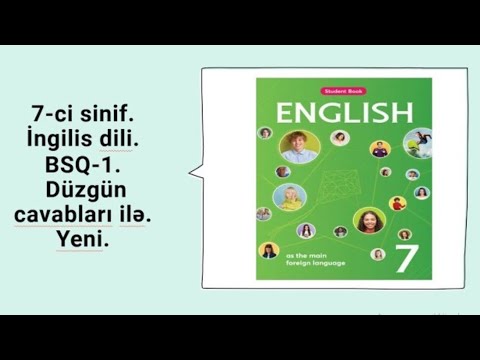 7ci sinif ingilis dili BSQ 1 cavabları düzgün 🔴
