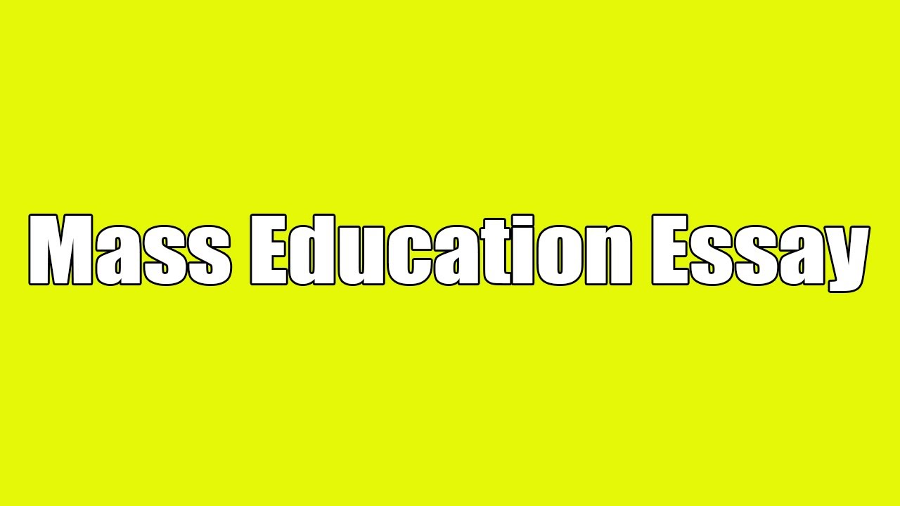 Mass Education Essay - YouTube