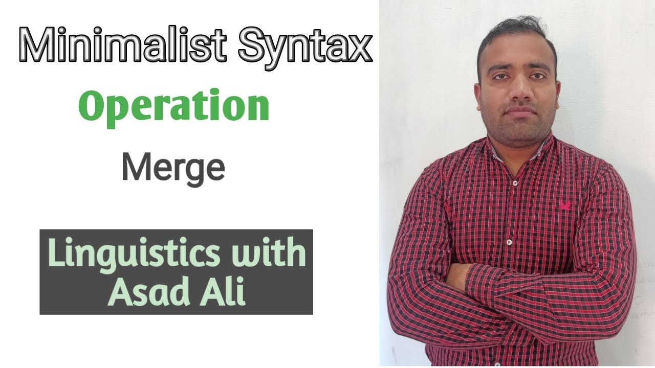 Minimalist Syntax ll Operation Merge ll Linguistics with Asad Ali - YouTube