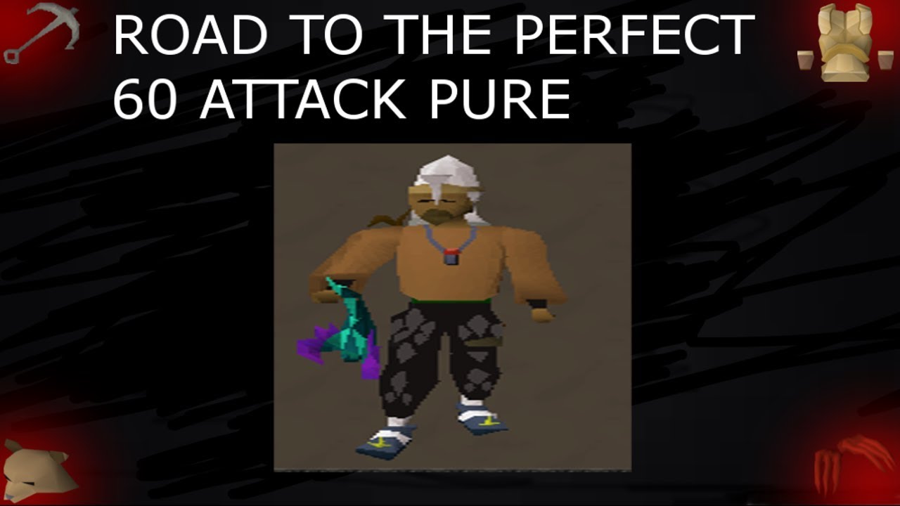The Beginning: Road to the Perfect 60 Attack Pure [OSRS] - YouTube