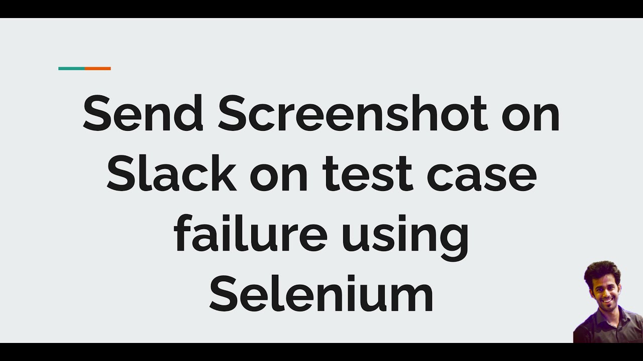 Send screenshot on Slack on automated test case failure using Selenium ...