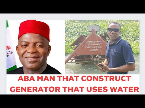 MEET ABA MAN THAT CONSTRUCT HYDRO POWER PLANT THAT OPERATE WIT THE FLOW ...