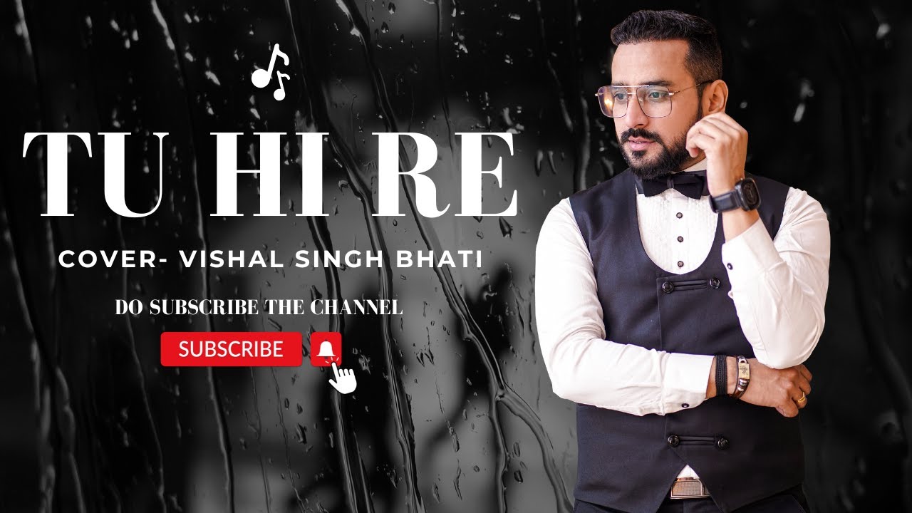 Tu Hi Re | Reprise Version | New Lyrics By Vishal Singh Bhati | A R ...