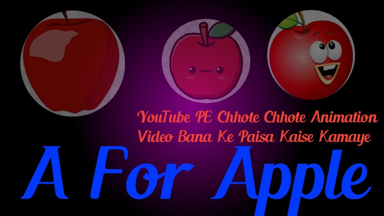 Hove To Make A Animation Video | A For Apple Animation Video | Kids ...