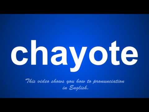 the correct pronunciation of chayote in English. - YouTube
