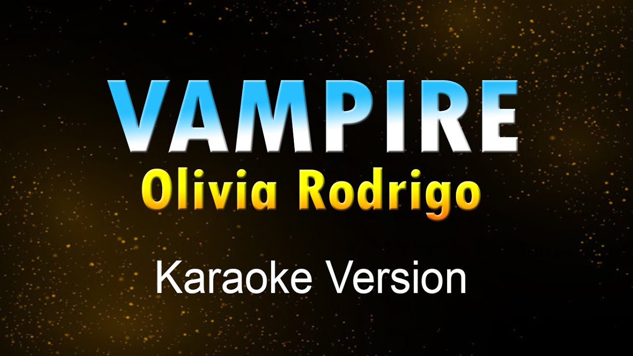 VAMPIRE- Olivia Rodrigo (Karaoke) - YouTube