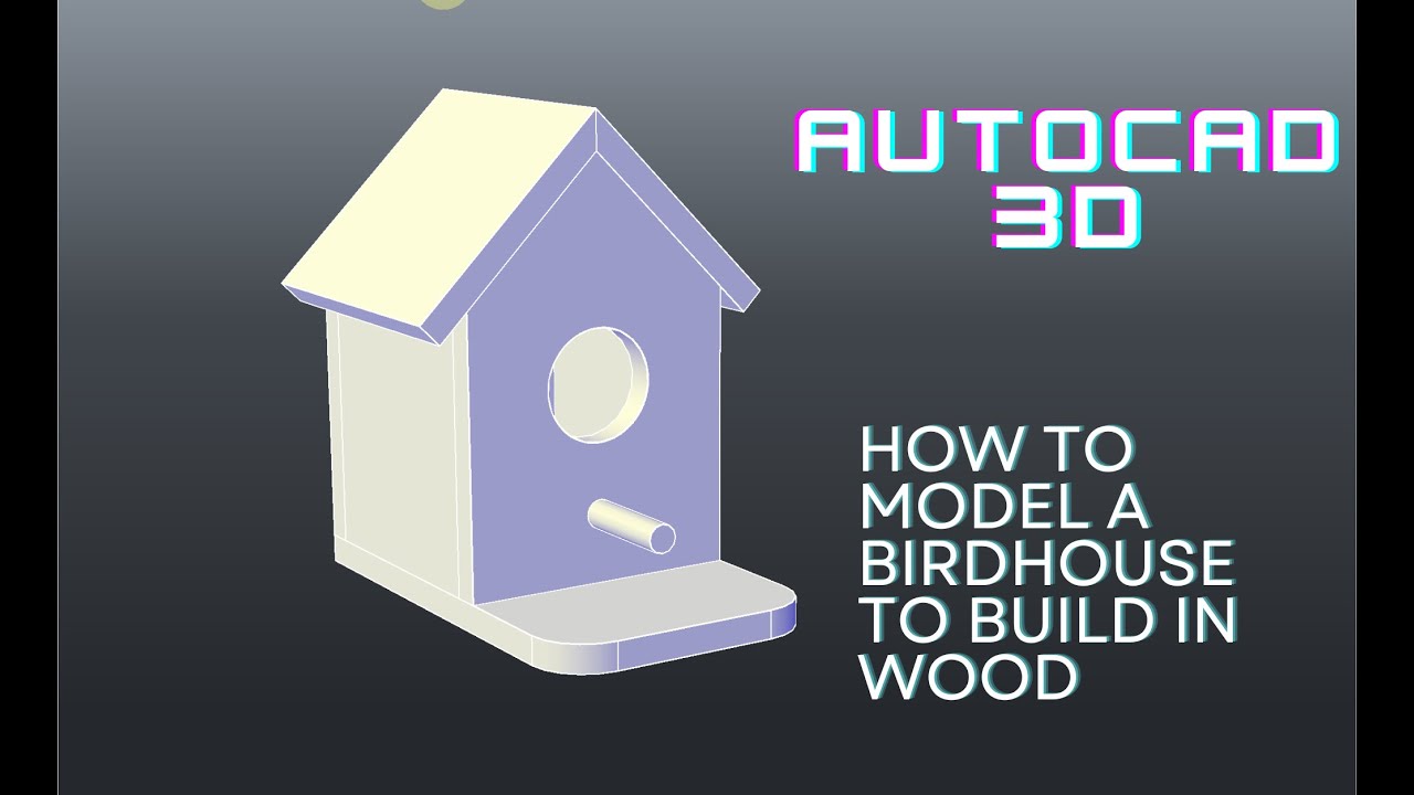 AutoCAD 3D: Bird House model for woodworking - YouTube