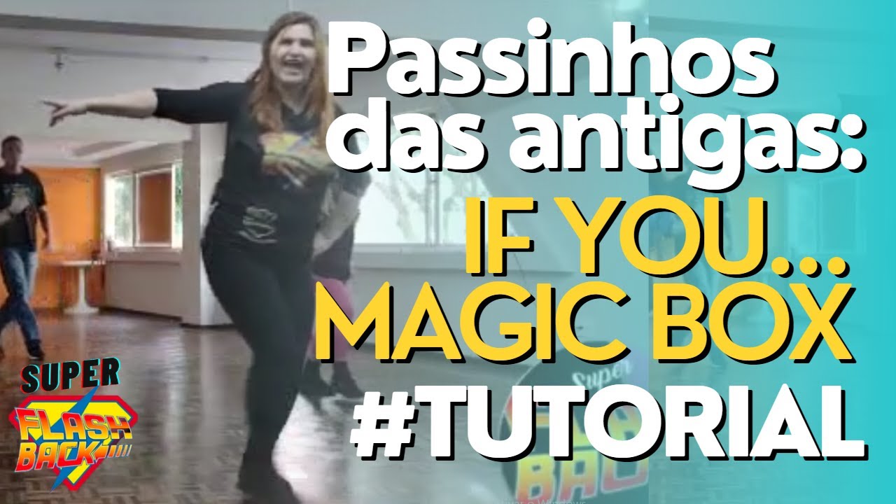 Passinhos das antigas: If You... (Magic Box) #tutorial - YouTube
