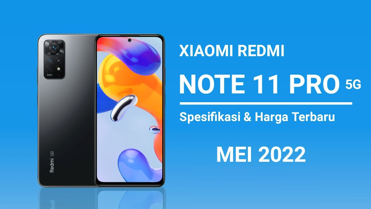 HARGA DAN SPESIFIKASI XIAOMI REDMI NOTE 11 PRO 5G MEI 2022 || XIAOMI ...