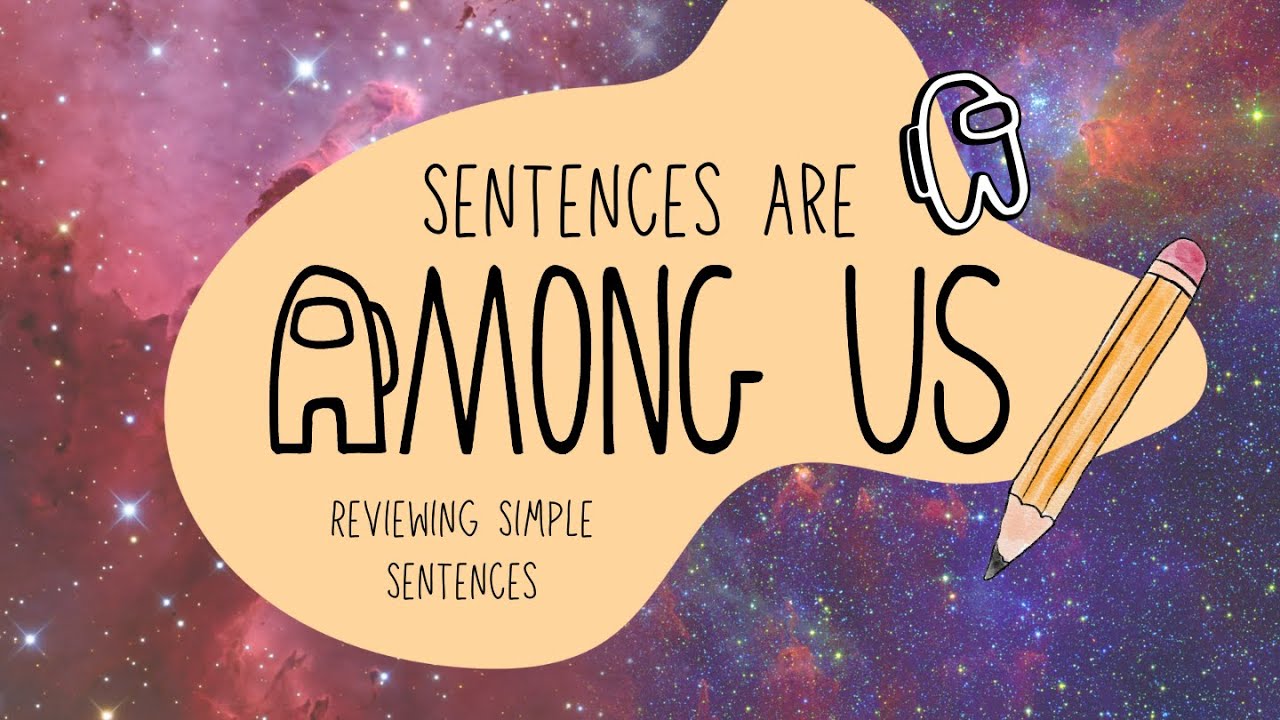 Simple Sentences | Sentences are Among Us - YouTube