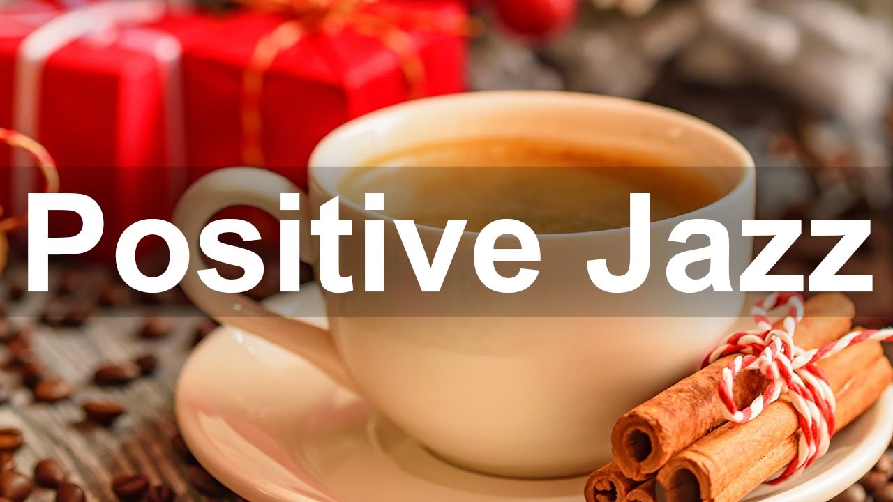 Positive Morning Jazz - Relax Morning Bossa Nova and Jazz Music for ...