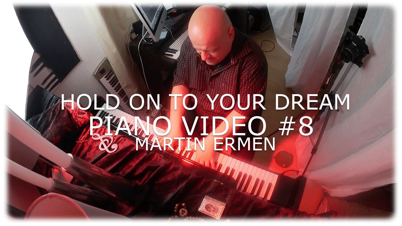HOLD ON TO YOUR DREAM | PIANO VIDEOS #8 | Martin Ermen - YouTube Music