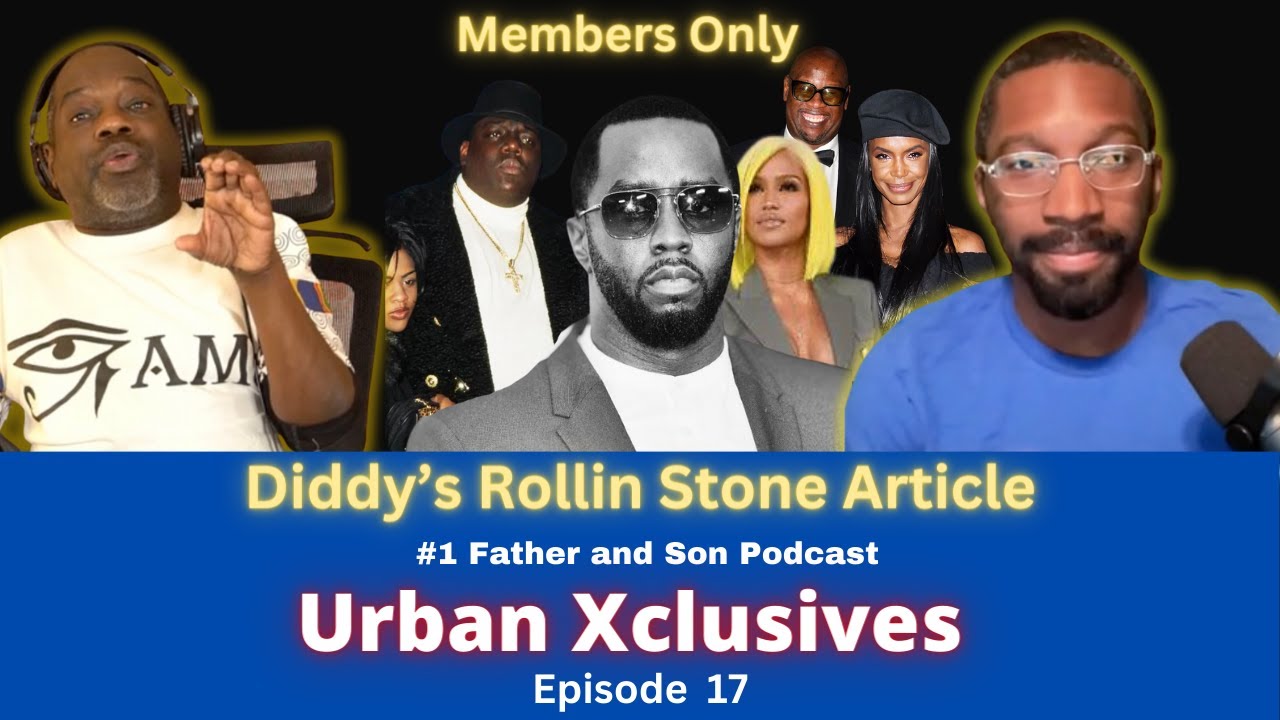 The signs were there about Diddy for a LONG TIME [Xclusives Ep 17 ...