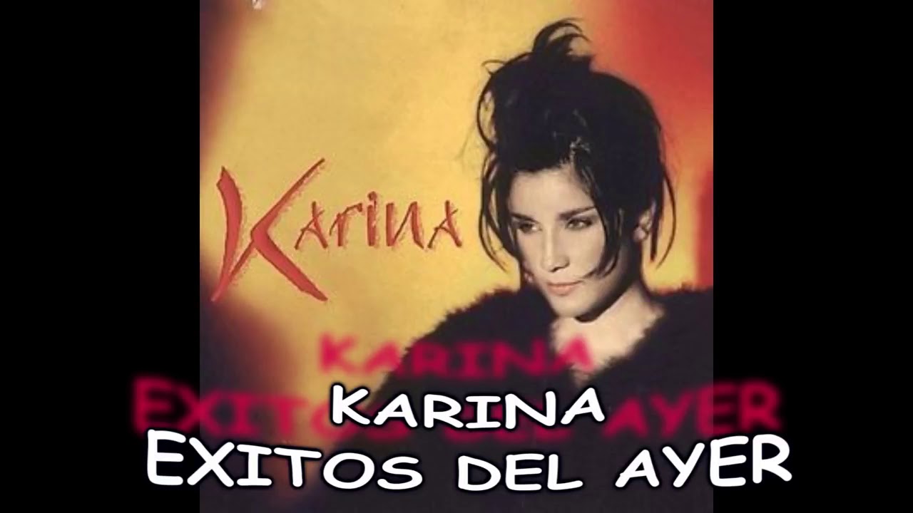 KARINA - EXITOS DEL AYER - YouTube