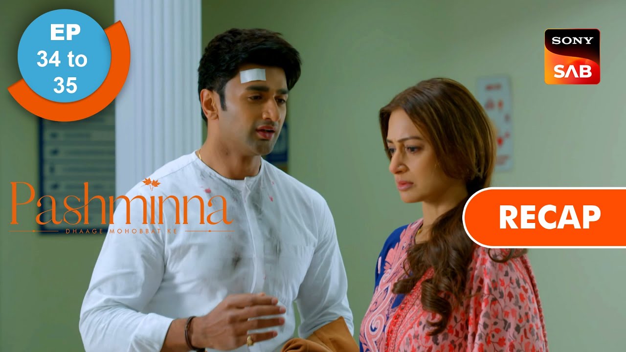 Pashminna | Ep 34 & Ep 35 | RECAP | पश्मींना - YouTube
