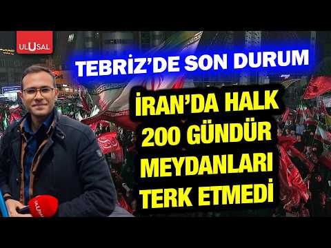 İran'da halk ABD-İsrail saldırılarına karşı 200 gündür meydanda! Tebriz'de son durum | Gürkan Demir