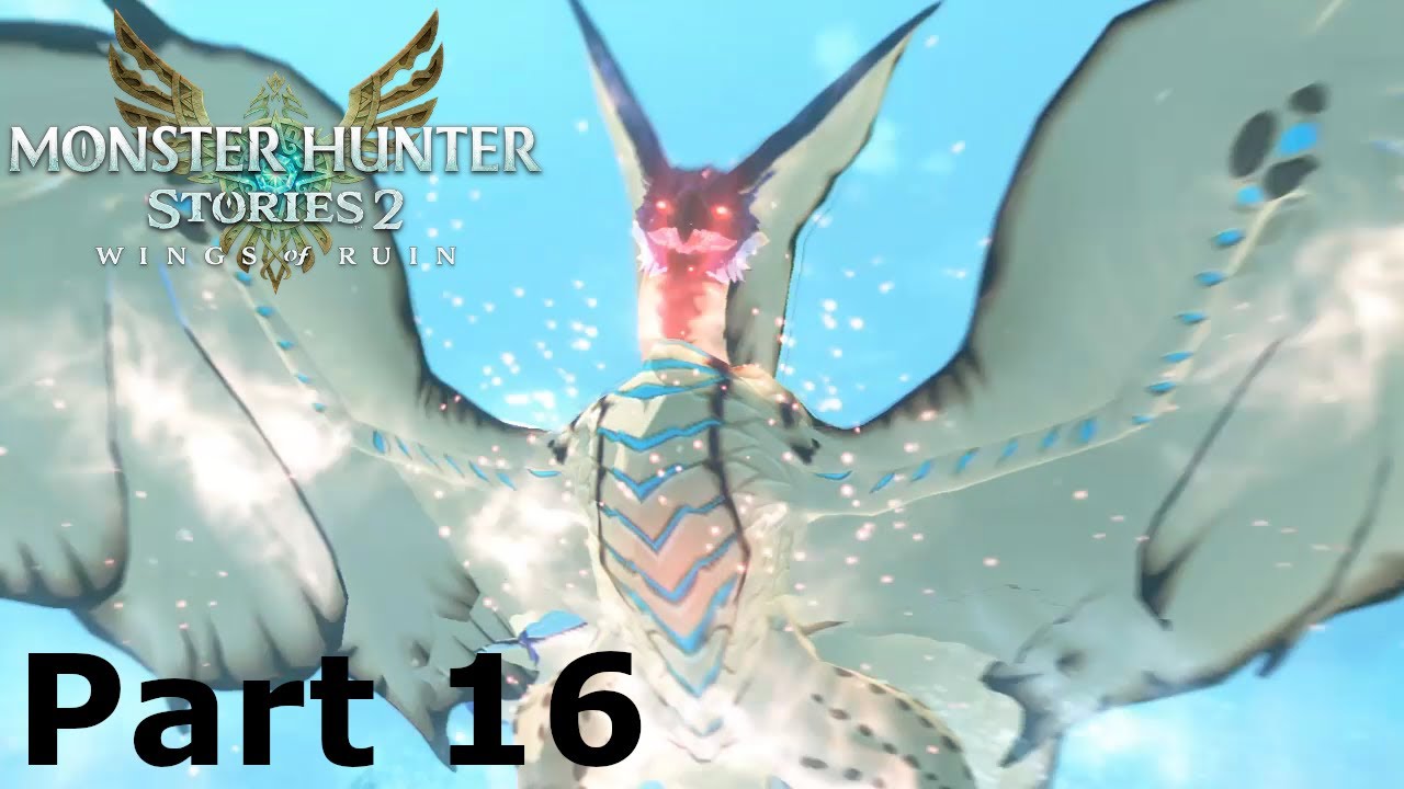 Monster Hunter Stories 2: Wings of Ruin -- Part 16: Rage-Ray ...