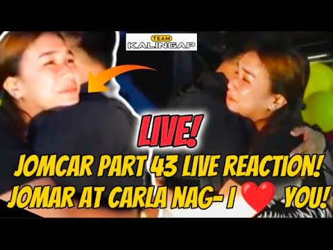 JOMCAR PART 43 LIVE REACTION! JOMAR AT CARLA NAG I LOVE YOU SA ISA'T ISA AT NAGYAKAPAN! # ...