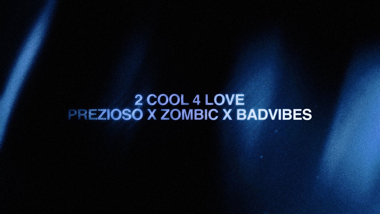 Prezioso x Zombic x BADVIBES - 2 Cool 4 Love (Visualizer) - YouTube