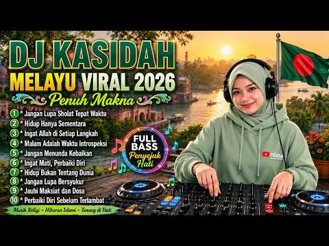 DJ Kasidah Melayu Viral 2026 🔥 Full Bass Penyejuk Hati | Jangan Lupa Sholat Tepat Waktu