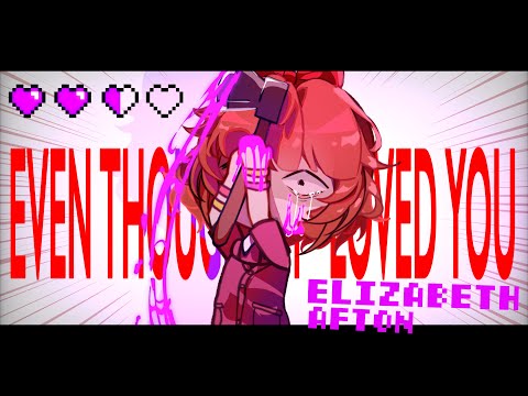 EVEN THOUGH I LOVED YOU || TREND/MEME || FNaF || Elizabeth Afton || TW || Gacha